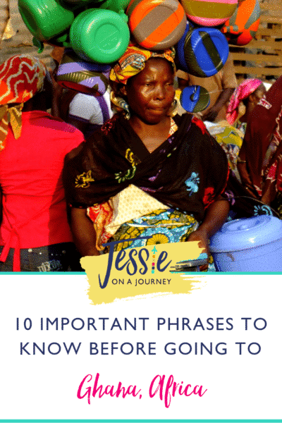 10 Phrases To Know Before Traveling To Ghana • Jessie on a Journey ...