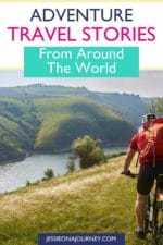 17 True Short Adventure Travel Stories To Inspire Your Next Trip