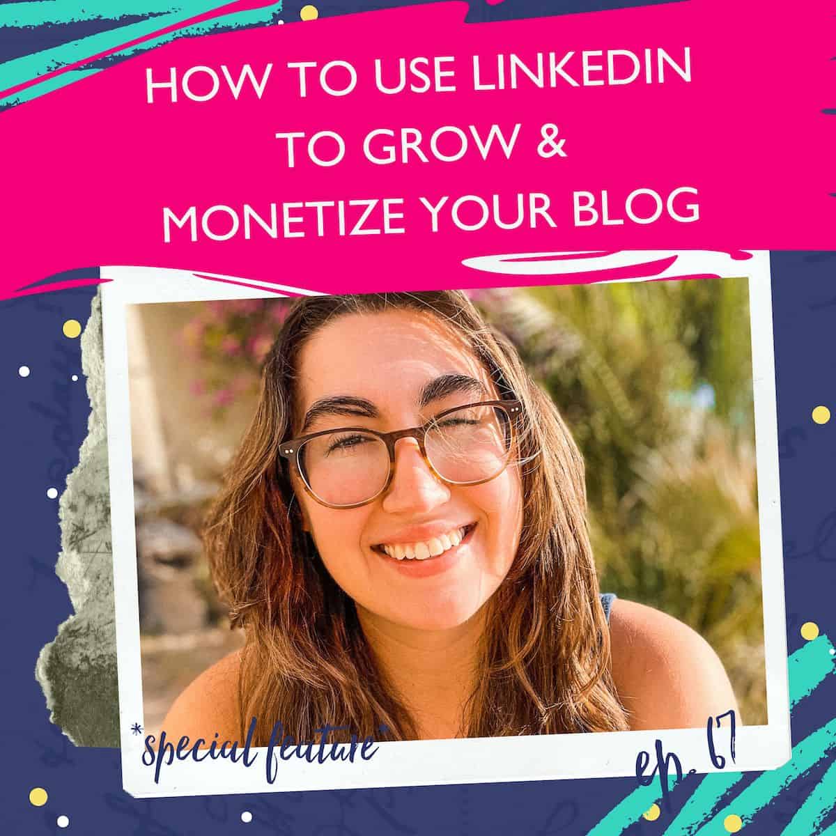 LinkedIn For Bloggers: How To Use LinkedIn To Grow Your Blog