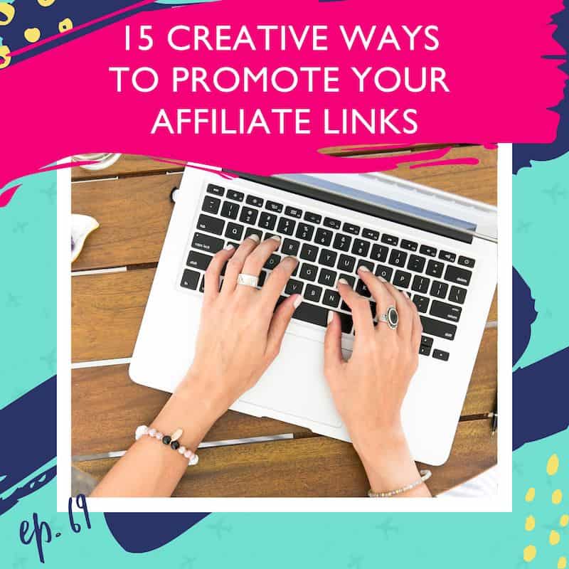 How To Promote Affiliate Links: 15 Creative Strategies That Work