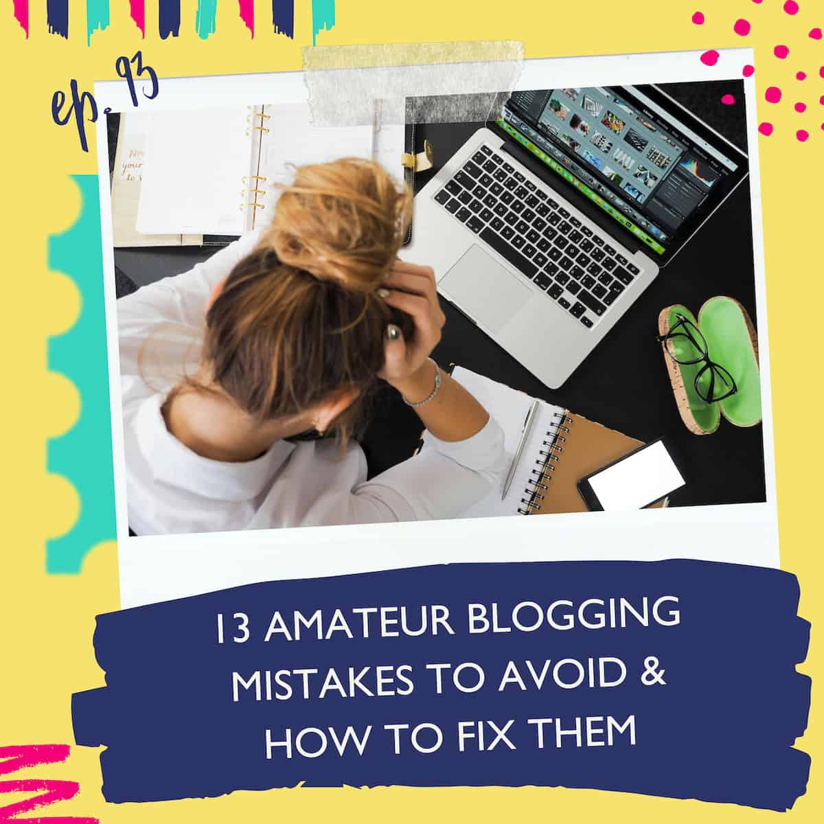 13 Amateur Blogging Mistakes To Avoid & How To Fix Them