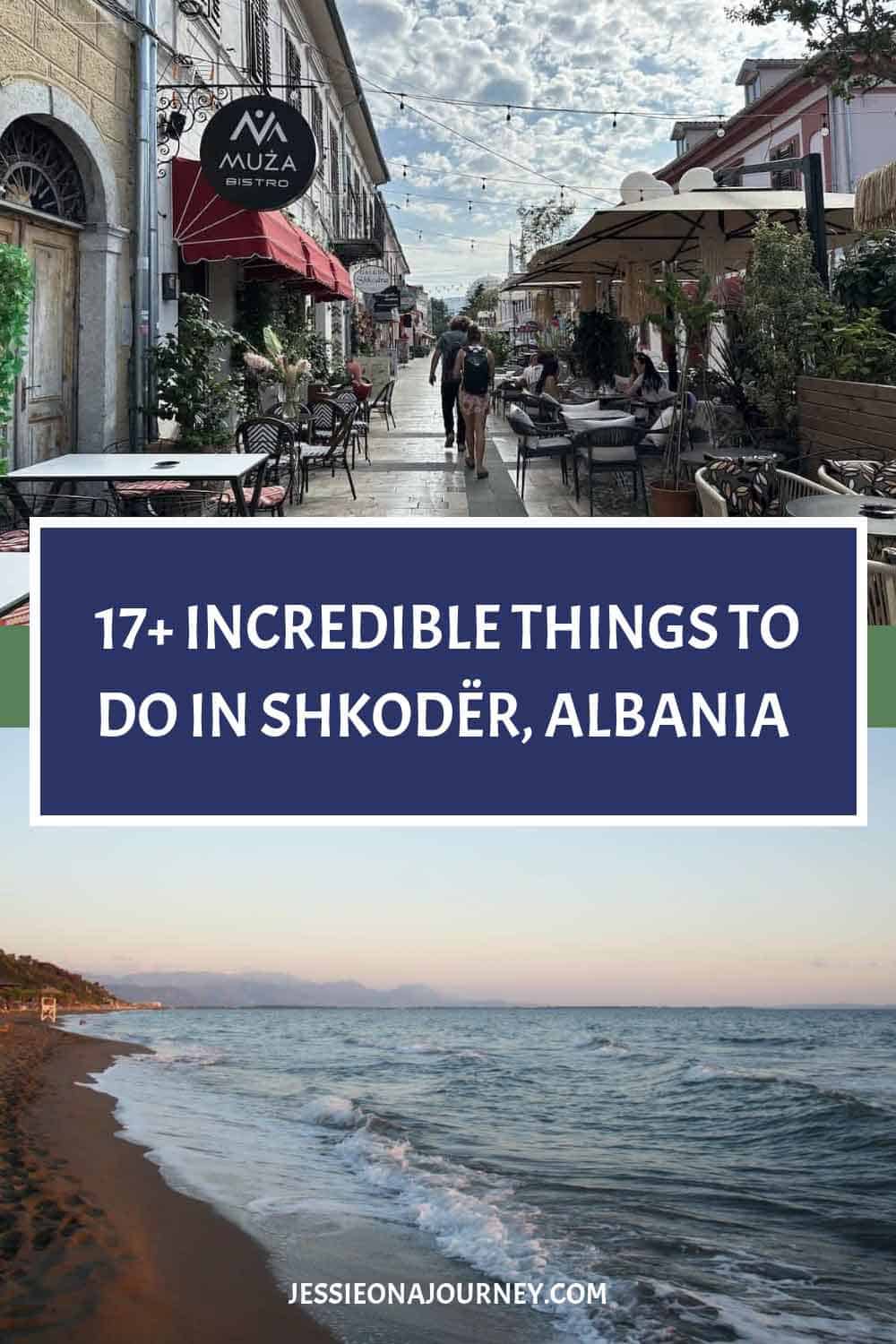 17+ Incredible Things To Do In Shkodër, Albania (With Map!)